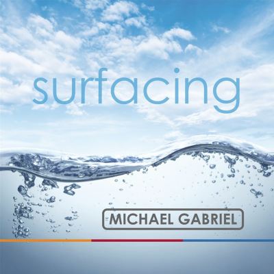 Surfacing - Michael Gabriel | Album | AllMusic
