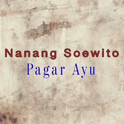 Pagar Ayu - Nanang Soewito | Album | AllMusic