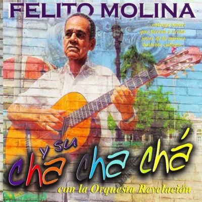 Felito Molina y Su Cha Cha Chá - Felito Molin... | AllMusic