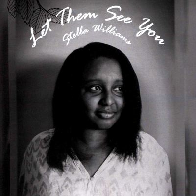 Let Them See You - Stella Williams | Album | AllMusic