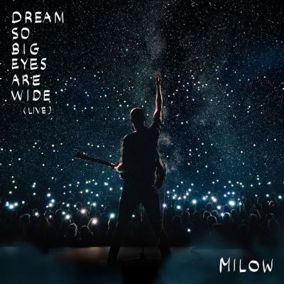 Dream So Big Eyes Are Wide [Live] - Milow | Album | AllMusic