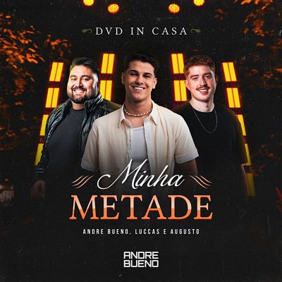 MINHA METADE - Andre Bueno, Luccas e Augusto |... | AllMusic