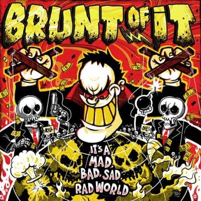 It's a Mad, Bad, Sad, Rad World - Brunt of It ... | AllMusic