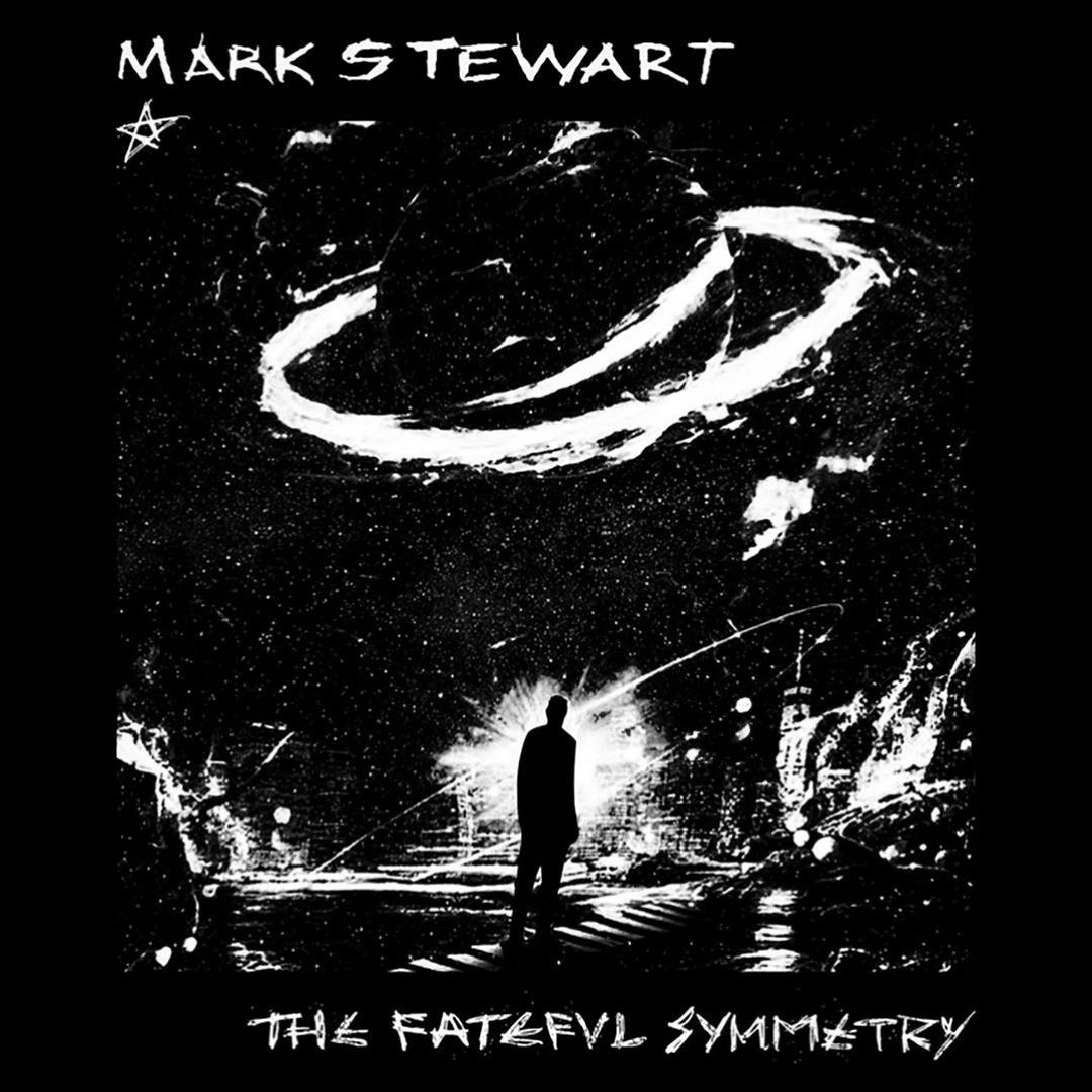 The Fateful Symmetry - Mark Stewart | Album | AllMusic