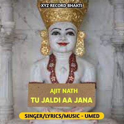 Ajit Nath Tu Jaldi Aa Jana - Umed | Album | AllMusic