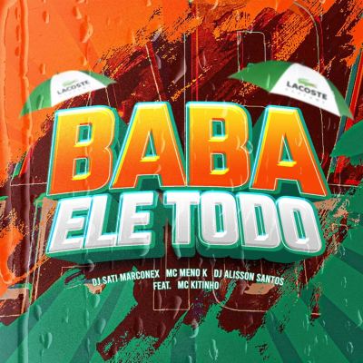 BABA ELE TODO - DJ Alisson Santos, DJ Sati Mar... | AllMusic