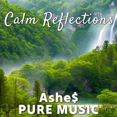 Calm Reflections - Ashe$ | Album | AllMusic