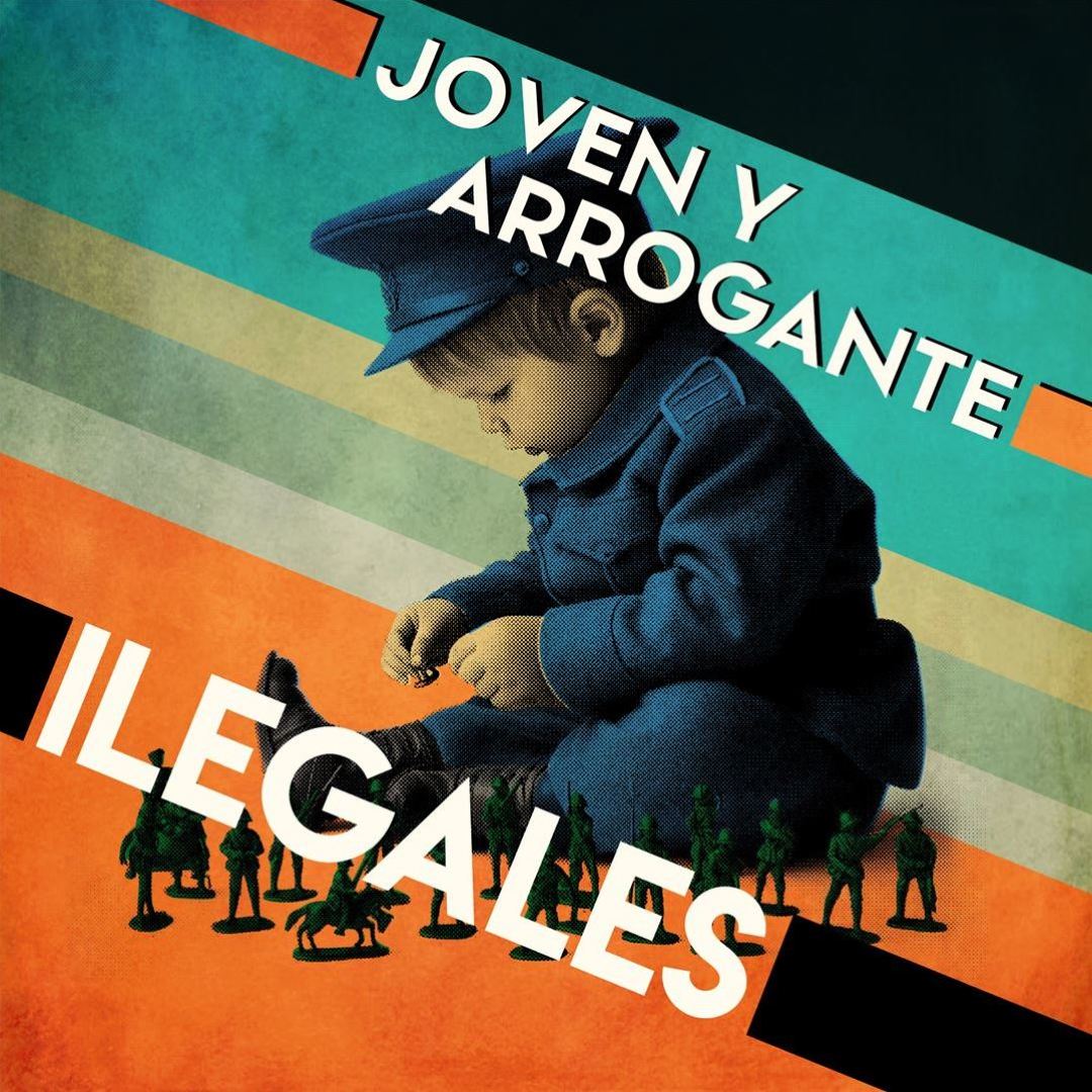 Joven y arrogante - Ilegales | Album | AllMusic