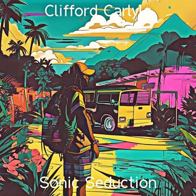Sonic Seduction - Clifford Carlyle | Album | AllMusic