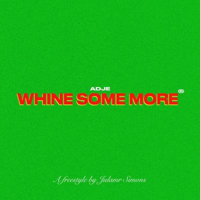 whine some more - Adje | Album | AllMusic