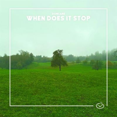 When Does It Stop - Doncare | Album | AllMusic