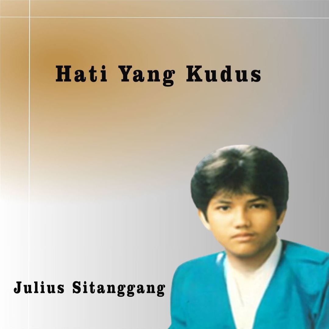 Hati Yang Kudus - Julius Sitanggang | Album | AllMusic