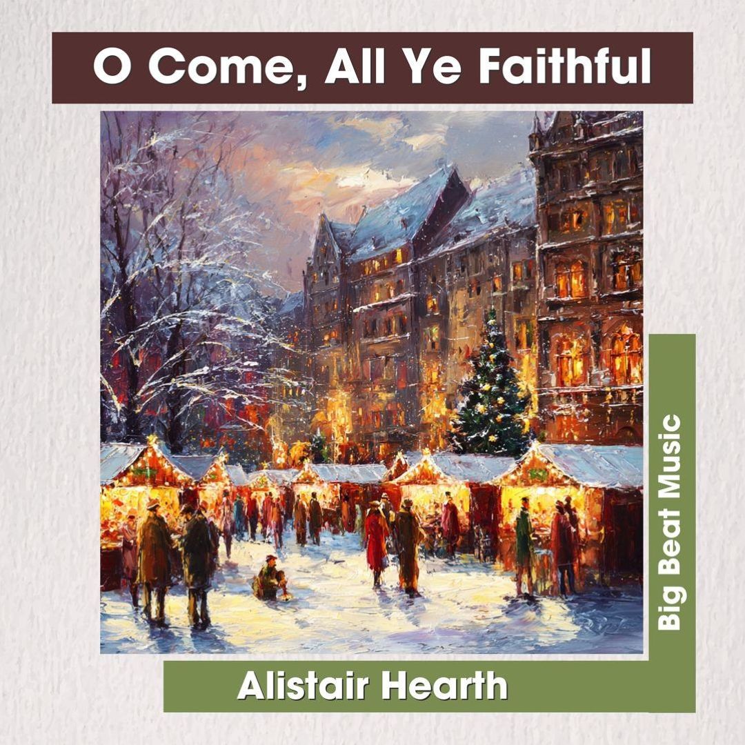 O Come, All Ye Faithful - Alistair Hearth | Album | AllMusic