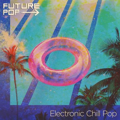 Electronic Chill Pop - Future Pop | Album | AllMusic