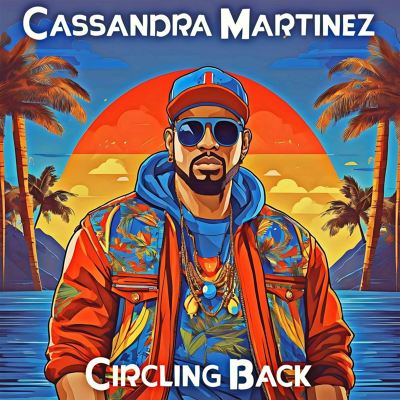 Circling Back - Cassandra Martinez | Album | AllMusic
