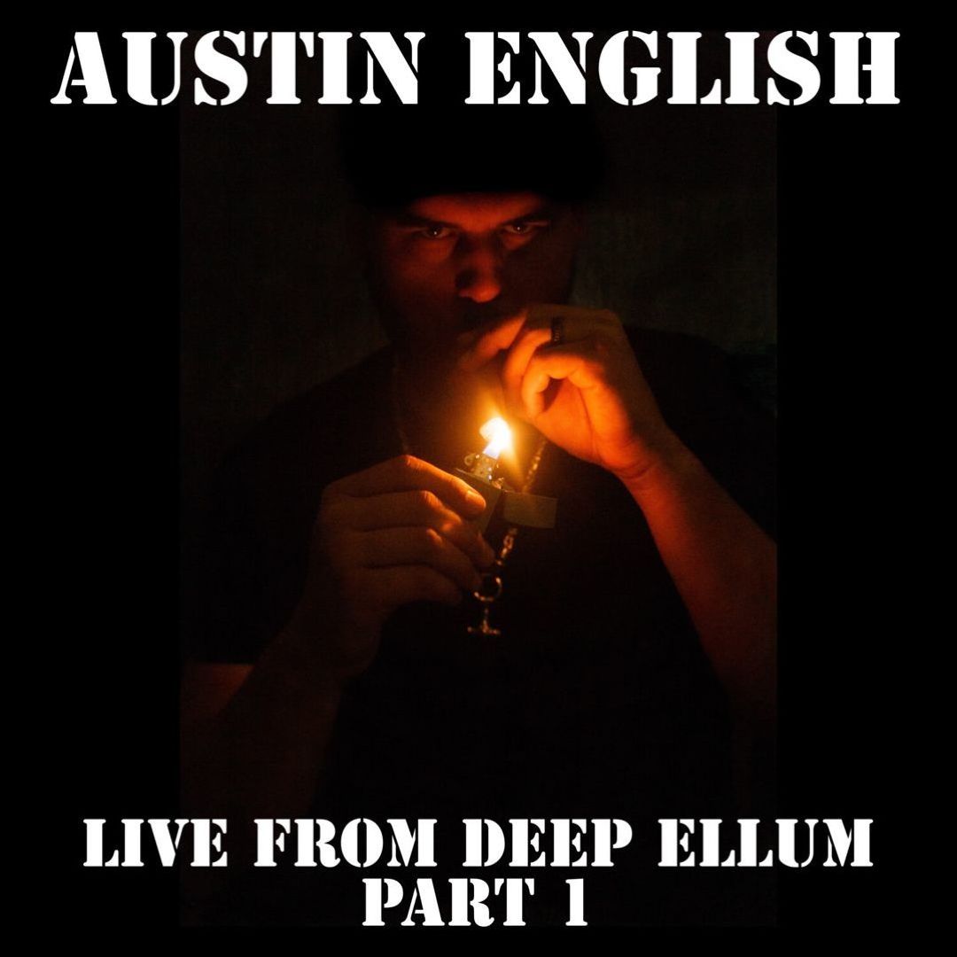 Live From Deep Ellum, Pt. 1 - Austin English |... | AllMusic