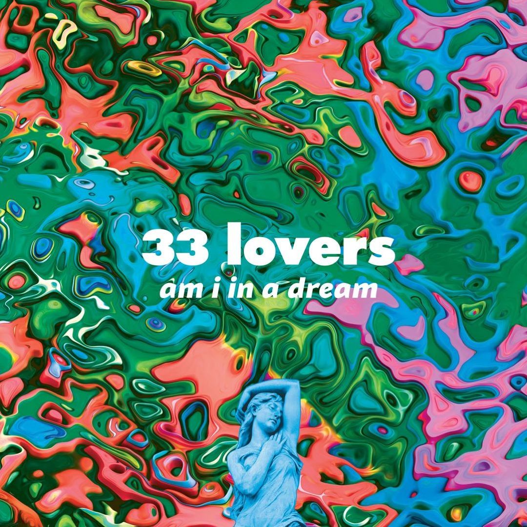 Am I in a Dream - 33 Lovers | Album | AllMusic