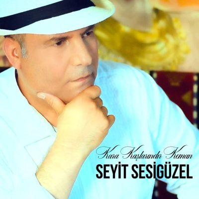 Kara Kaşlarındır Keman - Seyit Sesiguzel | ... | AllMusic